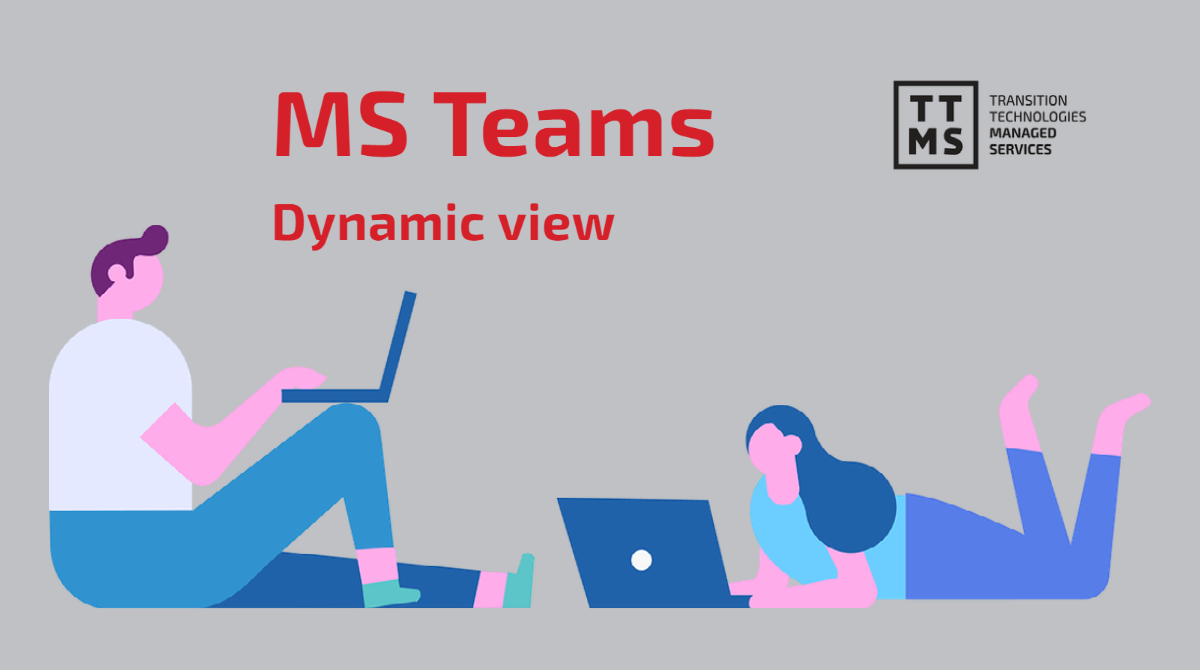 MS Teams dynamic view | TTMS Nordic